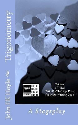Trigonometry : A Stageplay by John Hoyle (2016, Trade Paperback) for ...