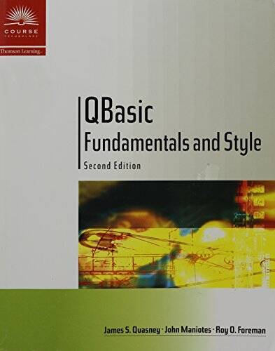 QBasic Fundamentals and Style with an Introduction to Microsoft Visual ...