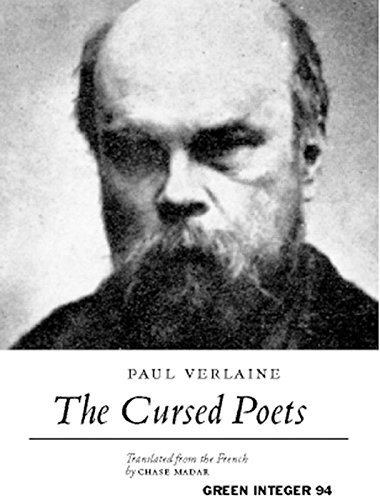 THE CURSED POETS (GREEN INTEGER) By Paul Verlaine & Chase Madar **BRAND ...