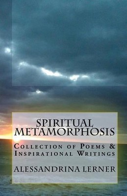 Spiritual Metamorphosis: Collection of Poems & Inspirational Writings ...