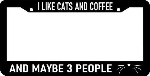 I LIKE CATS AND COFFEE AND MAYBE 3 PEOPLE funny kitty meow License ...