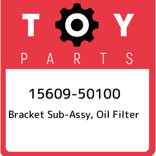 15609-50100 Toyota OEM Genuine BRACKET SUB-ASSY OIL FILTER for sale ...