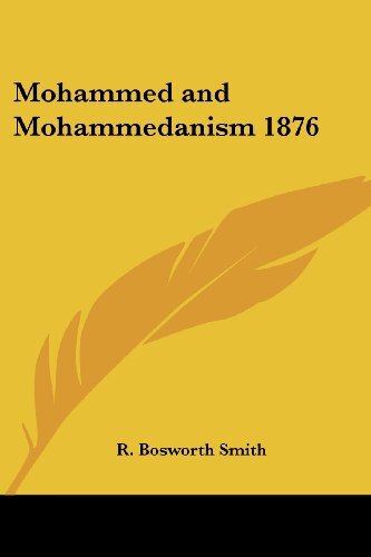 MOHAMMED AND MOHAMMEDANISM 1876 By R. Bosworth Smith **BRAND NEW ...