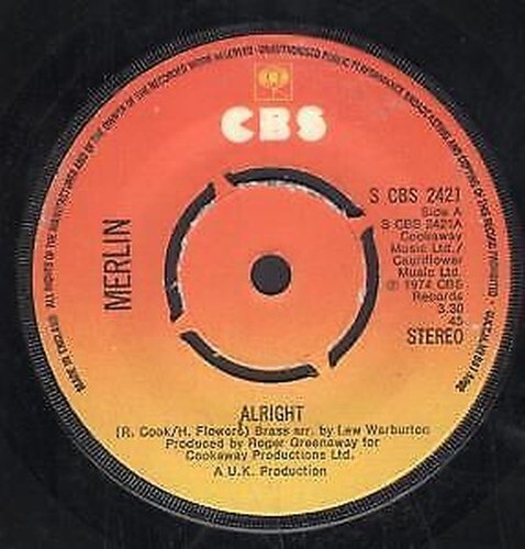 Merlin (70's UK Rock Band) Alright 7" vinyl UK Cbs 1974 Four prong ...