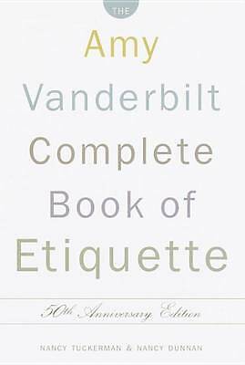 The Amy Vanderbilt Complete Book of Etiquette: 50th Anniversay Edition ...