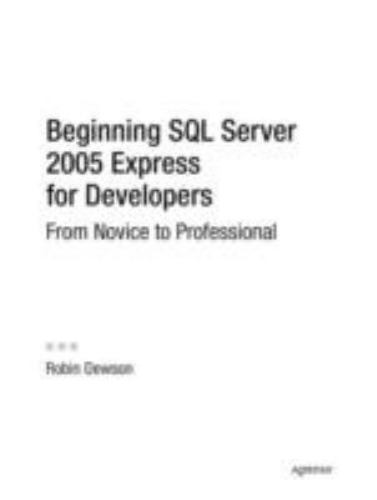 Expert's Voice in .net Ser.: Beginning SQL Server 2005 Express for ...