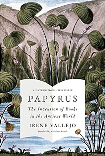 Papyrus: The Invention of Books in the Ancient World HARDCOVER, 2022 by ...