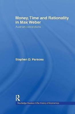 Money, Time and Rationality in Max Weber: Austrian Connections by ...