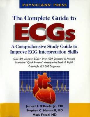 The Complete Guide to ECGs: A Comprehensive Study Guide to Improve ECG ...
