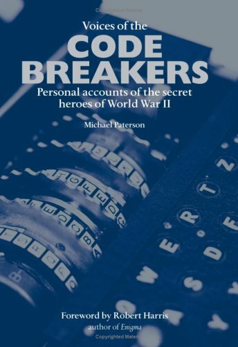 Voices from the Code Breakers: In World War II by Michael Paterson ...