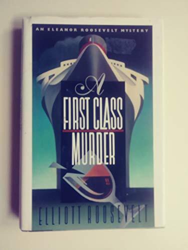A First Class Murder: An Eleanor Roosevelt Mystery,Elliott Roose ...