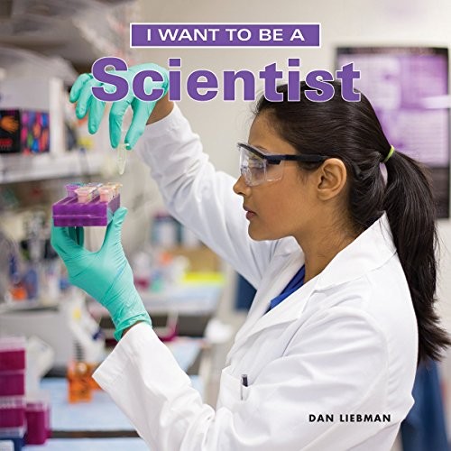 I WANT TO BE A SCIENTIST By Dan Liebman **BRAND NEW** 9781770857896| eBay