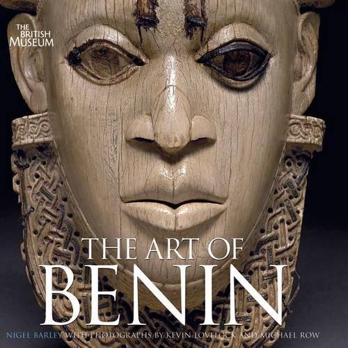 THE ART OF BENIN By Nigel Barley & Kevin Lovelock - Hardcover | eBay