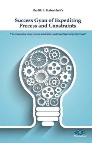 Success Gyan Of Expediting Process And Constraints by Brahmbhatt ...