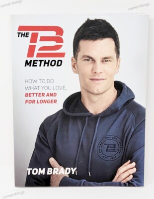 The TB12 Method : How to Do What You Love, Better and Longer ~ Tom ...