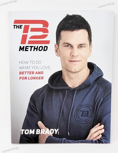 The TB12 Method : How to Do What You Love, Better and Longer ~ Tom ...
