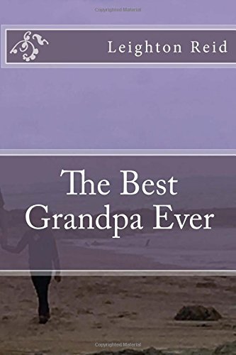 The Best Grandpa Ever By Leighton Reid 9781721078714| eBay