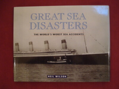 Wilson, Neil. Great Sea Disasters. 1998. Illustrated in black, white ...
