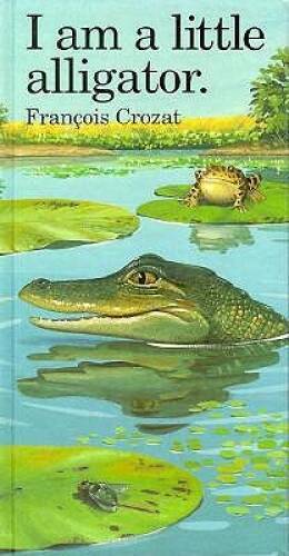 I Am a Little Alligator (Little Animal Stories) - Hardcover ...