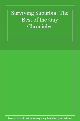 Surviving Suburbia: The Best of the Guy Chronicles By Chris Ersk | eBay
