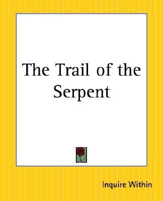 Trail of the Serpent by Inquire Within Staff (2004, Trade Paperback ...