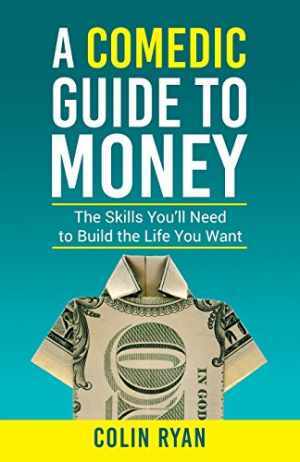 A Comedic Guide to Money - Paperback, by Ryan Colin - Very Good ...