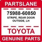 75988-60850 Toyota OEM Genuine STRIPE, REAR DOOR OUTSIDE, LH | eBay
