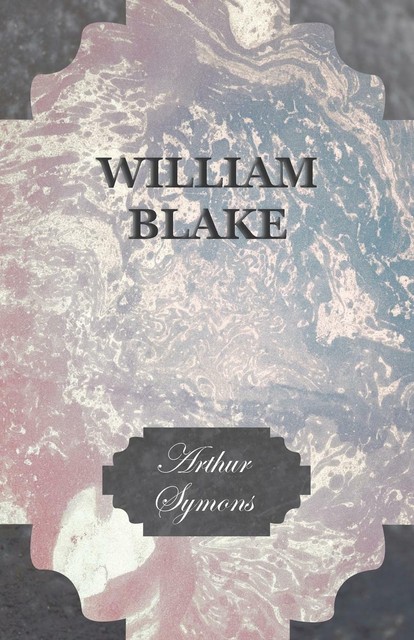 William Blake von Arthur Symons (2008, Taschenbuch) online kaufen | eBay.de