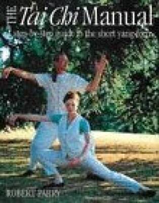 The Tai Chi Manual: A Step-by-step Guide to the Short Yang Form - VERY ...