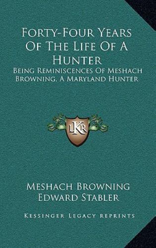Forty-Four Years of the Life of a Hunter : Being Reminiscences of ...