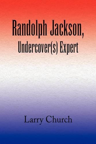 Randolph Jackson, Undercover(s) Expert by Larry Church (English ...