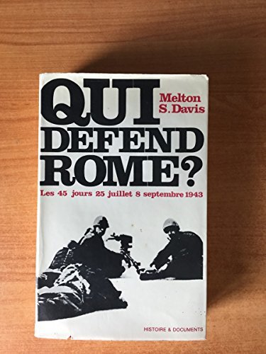 Qui défend Rome ? Les 45 jours: 25 juillet - 8 septembre 1943 | eBay