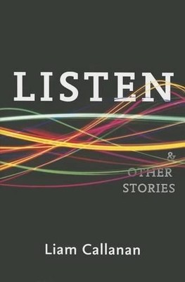 Liam Callanan Listen & Other Stories (Tascabile) | eBay