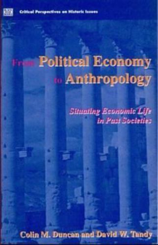 Political Economy to Anthropology Vol. 3 : Situating Economic Life in ...