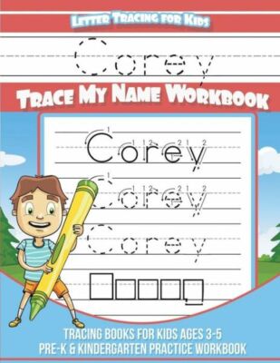 Corey Letter Tracing For Kids Trace My Name Workbook: Tracing Books For ...