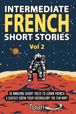 Intermediate French Short Stories: 10 Amazing Short Tales To Learn ...
