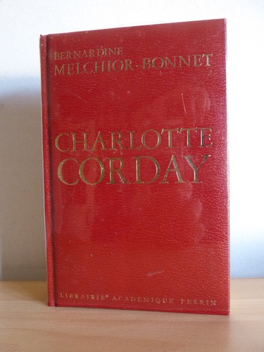 M* Charlotte CORDAY * Bernardine Melchior-Bonnet * Lib. Académique ...