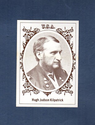 #37 MAJ. GEN. Hugh Judson Kilpatrick, USA ~ 1979 Famous Civil War ...