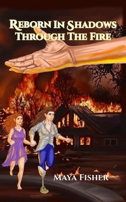 Reborn In Shadows: Through The Fire by Maya Fisher Paperback Book | eBay
