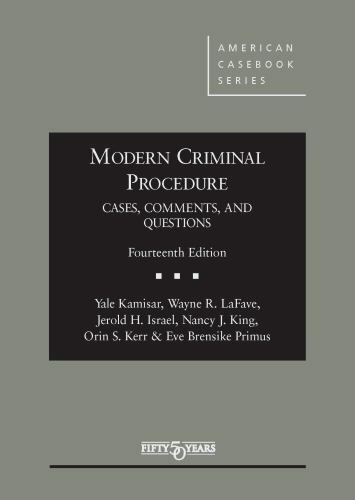 American Casebook Ser.: Modern Criminal Procedure, Cases, Comments, and ...