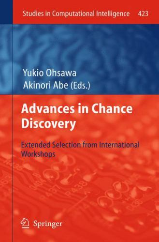 Advances in Chance Discovery: Extended Selection from International ...