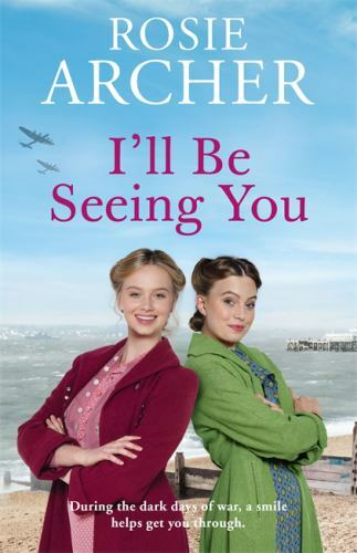 I'll Be Seeing You: Picture House Girls 2 by Archer, Rosie ...