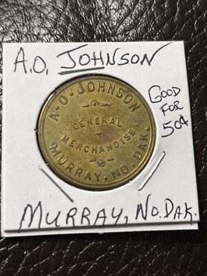 Murray North Dakota Trade Token A O Johnson General Merchandise Good ...