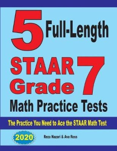 5 Full-Length STAAR Grade 7 Math Practice Tests: The Practice You Need ...