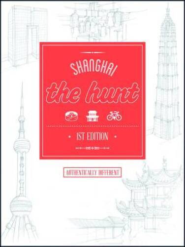 The HUNT Shanghai (The Hunt Guides) - Paperback By Friedman, Sophie ...