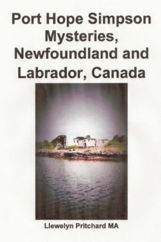 Port Hope Simpson Mysteries, Newfoundland and Labrador, Canada : Oral ...