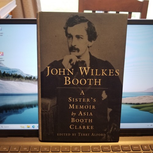 John Wilkes Booth : A Sister's Memoir by Asia Booth Clarke (1996, 1st ...
