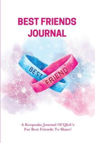 Best Friends Journal: Every Day Writing Prompts Pages, Best Friend Book ...