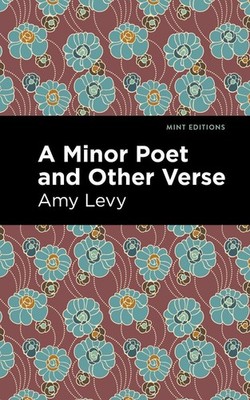 A Minor Poet and Other Verse by Amy Levy (English) Paperback Book ...