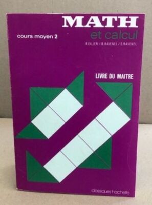 Math et calcul / cour moyen 2 / livre du maitre| Eiller/ Ravenel| Très ...